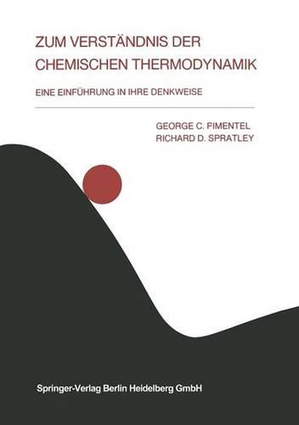 Zum Verstndnis der chemischen Thermodynamik: Eine Einf?hrung in ihre Denkweise b 9783798505568 ...
