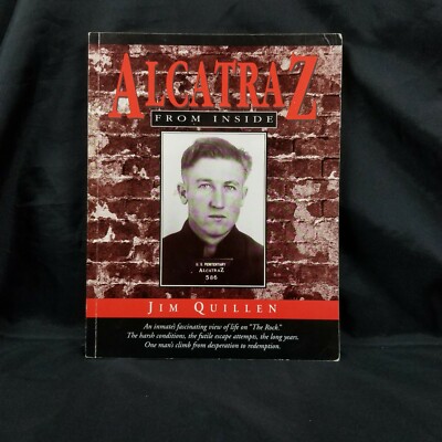 Alcatraz from Inside By Jim Quillen The Hard Years From 1942-1952 ...