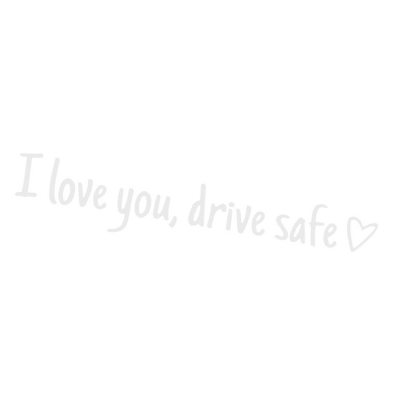 Drive Safe I Love You Car Sticker For Rear View Mirror Window ...