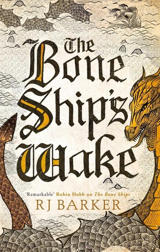 The Bone Ship's Wake: Book 3 of the Tide Child Trilogy by RJ Barker ...