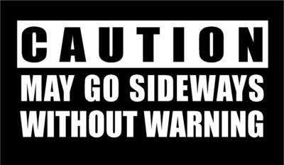 Caution May Go Sideways Without Warning Vinyl Decal sticker truck car ...