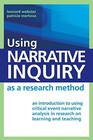 USING NARRATIVE INQUIRY AS A RESEARCH METHOD By Leonard Webster ...