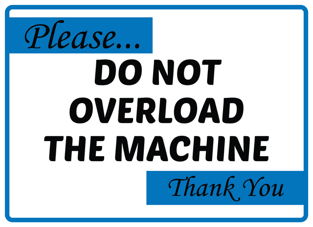DO NOT OVERLOAD THE MACHINE | Adhesive Vinyl Sign Decal | eBay