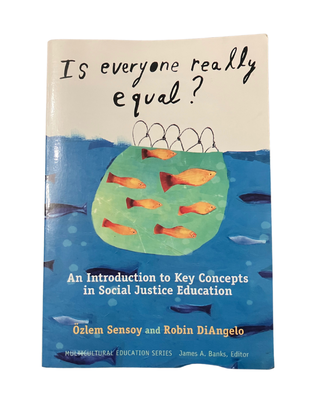 Multicultural Education Ser.: Is Everyone Really Equal? : An Introduction to Key Concepts in ...