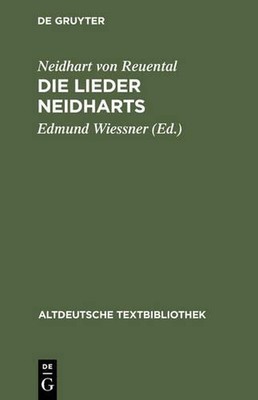 Die Lieder Neidharts by Neidhart Von Reuental (German) Hardcover Book ...