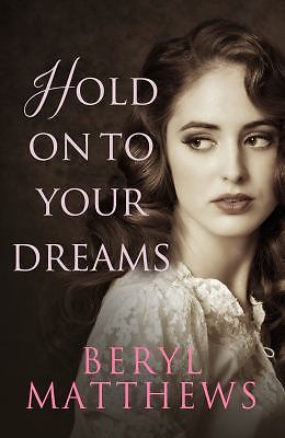 Hold on to Your Dreams by Beryl Matthews (2015, Trade Paperback) for ...