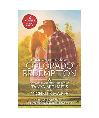Home on the Ranch: Colorado Redemption, Tanya Michaels, Michelle Major ...
