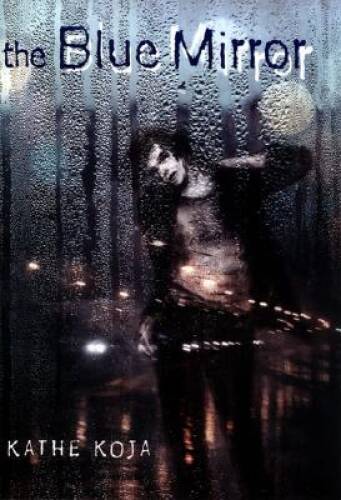 The Blue Mirror - Hardcover By Koja, Kathe - GOOD 9780374308490| eBay