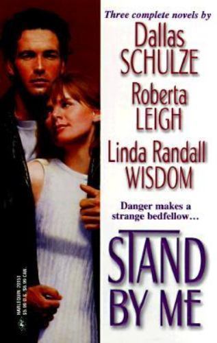 Stand by Me by Dallas Schulze, Linda Randall Wisdom and Roberta Leigh ...