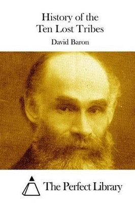 History of the Ten Lost Tribes by David Baron (English) Paperback Book 9781511557306 | eBay ...