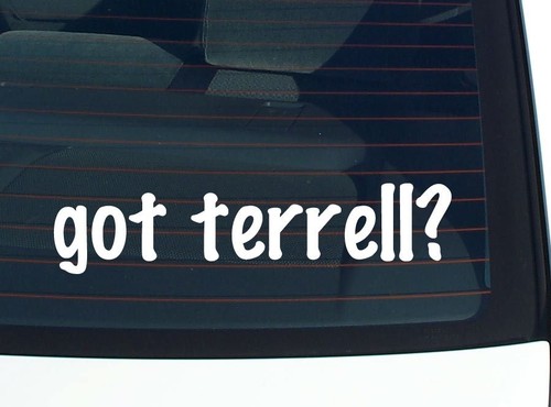 got terrell? CAR DECAL BUMPER STICKER VINYL FUNNY LAST NAME WINDOW ...