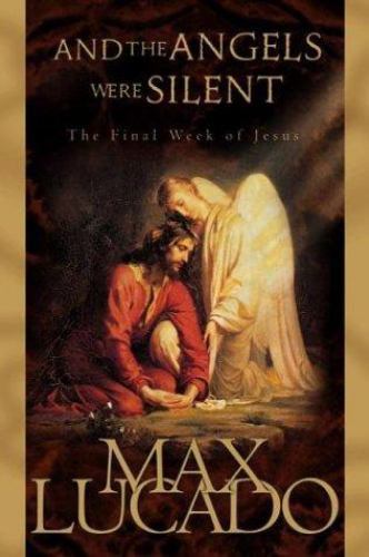 And the Angels Were Silent: The Final Week o- 1576735990, paperback ...