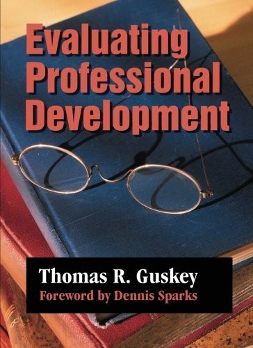 BY THOMAS R. GUSKEY - EVALUATING PROFESSIONAL DEVELOPMENT: By Aa ...