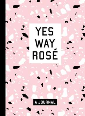 Yes Way Rosé Blank Journal by Erica Blumenthal: Used 9780762493142| eBay