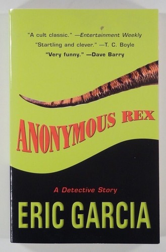 2001 Eric Garcia ANONYMOUS REX pulp fiction with dinosaurs FIRST ...