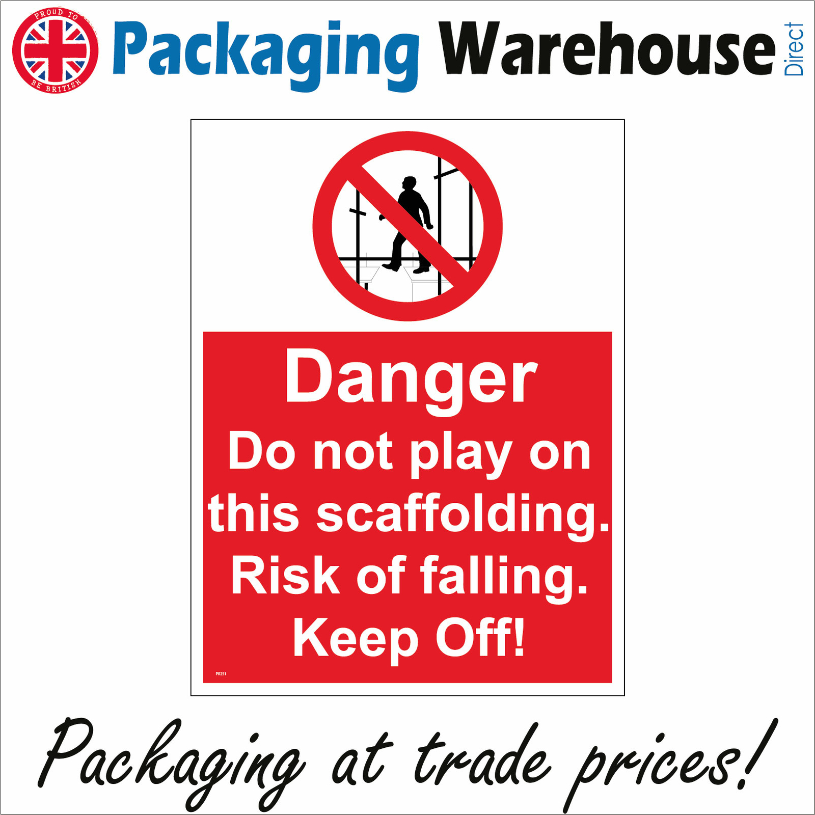 PR251 DANGER DO NOT PLAY ON THIS SCAFFOLDING RISK OF FALLING KEEP OFF ...