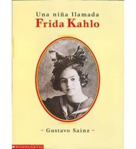 Una nina llamada Frida Kahlo - Paperback By Gustavo Sainz - ACCEPTABLE ...