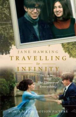 Travelling to Infinity: The True Story Behind The Theory of Everything ...
