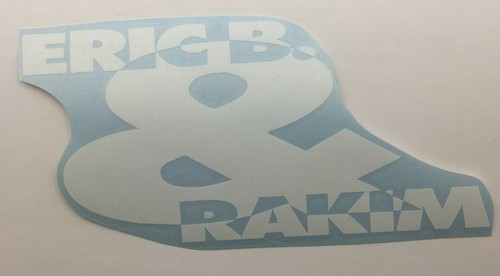 Eric B & Rakim High Quality Die Cut Vinyl Sticker Hip Hop Rap Old ...