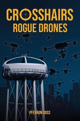 Crosshairs: Rogue Drones by Pferron Doss (English) Paperback Book ...