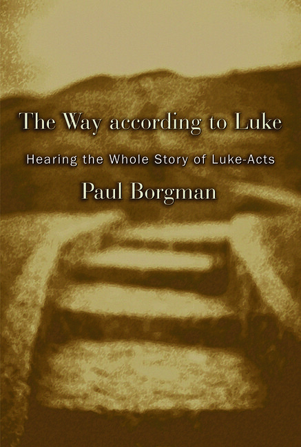 The Way According To Luke: Hearing The Whole Story Of Luke-Acts ...