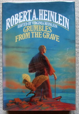 Grumbles from the Grave by Robert A Heinlein (HC) Del Rey (First ...