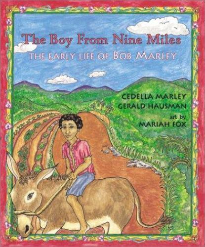 Boy from Nine Miles : The Early Life of Bob Marley by Cedella Marley ...