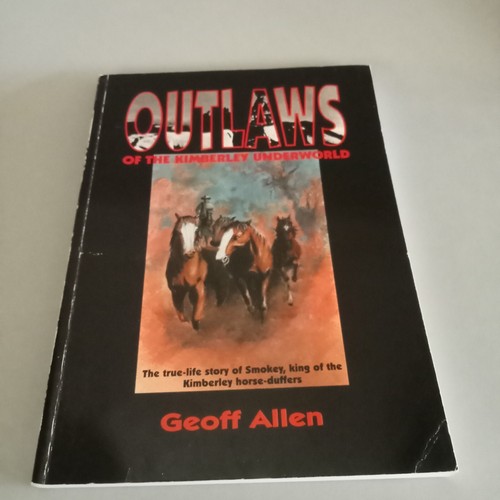 Geoff Allen Outlaws of the Kimberley underworld True life story of ...