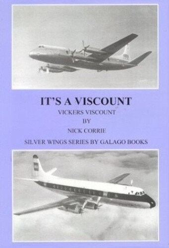 It's a Viscount: Vickers Viscount (Silver Wings S.) by Nick Corrie ...