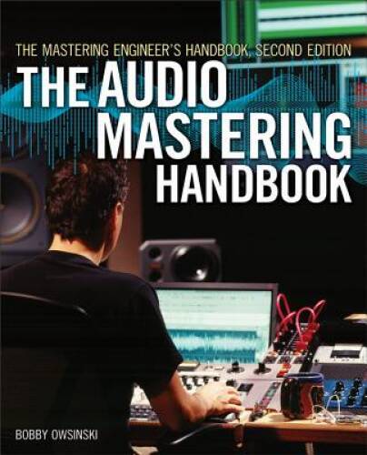The Mastering Engineer's Handbook: The Audio Mastering Handbook - GOOD ...