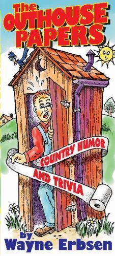 Outhouse Papers : Country Humor and Trivia by Wayne Erbsen (2002, Trade ...