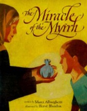 Miracle of the Myrrh by Marci Alborghetti (2000, Hardcover) for sale ...