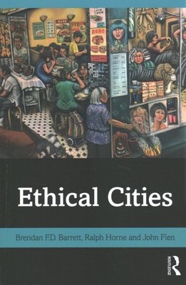 Ethical Cities, Paperback by Barrett, Brendan F.D.; Horne, Ralph; Fien ...