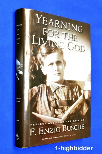 SIGNED! Yearning For the Living God F Enzio Busche HCDJ Hardcover ...