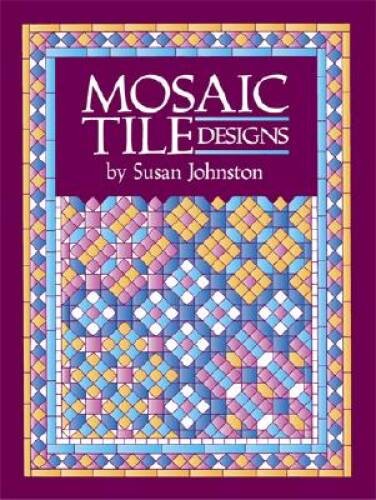Mosaic Tile Designs (Colouring Books) - Paperback By Johnston, Susan ...