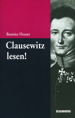 Clausewitz Lesen!: Eine Einfuhrung by Beatrice Heuser (Paperback ...