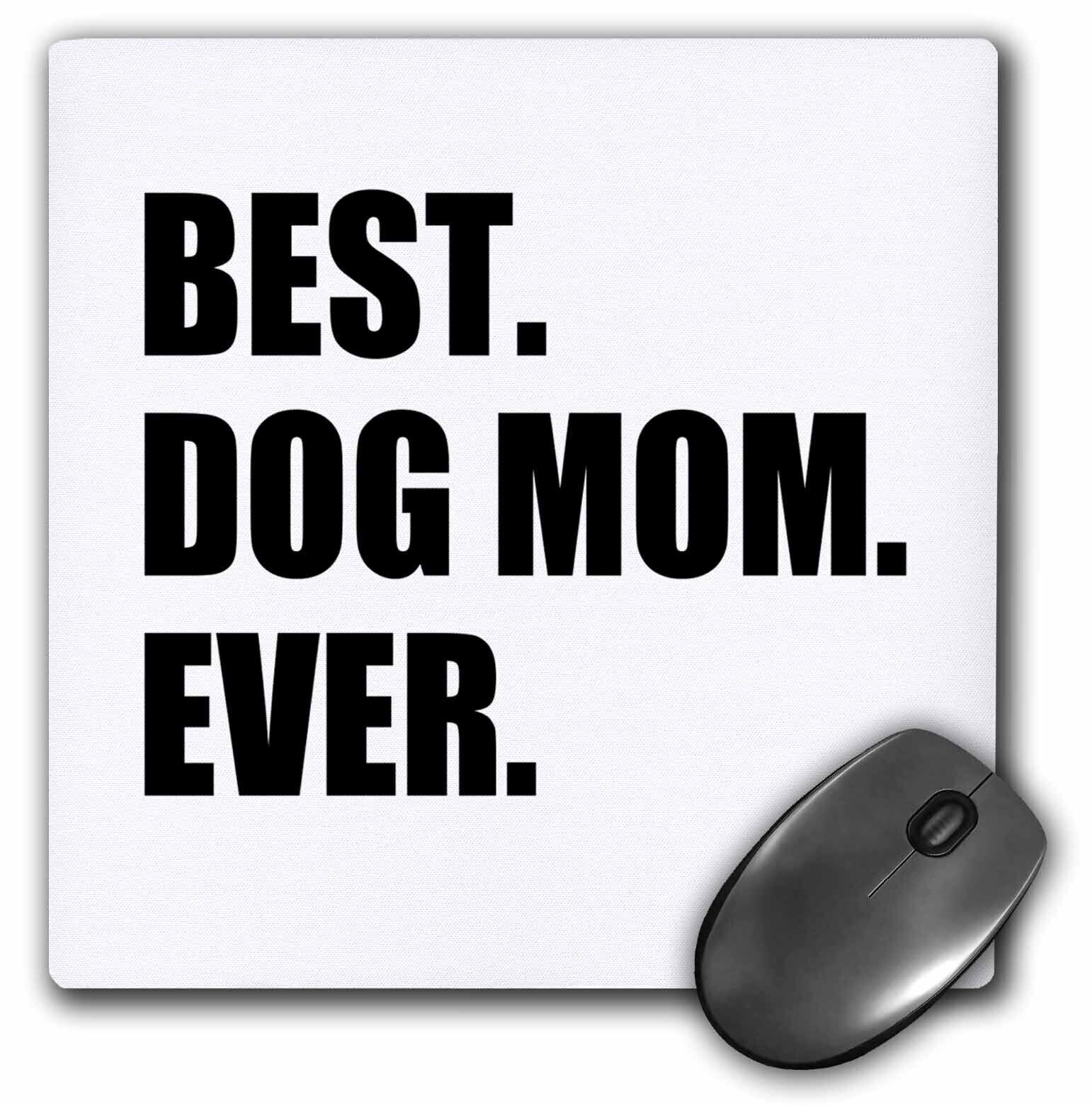 3dRose Best Dog Mom Ever - fun pet owner gifts for her - animal lover ...