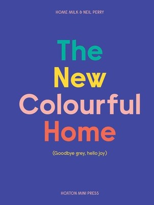 The New Colourful Home By Merry, Emma Emma Merry, Neil Perry ...