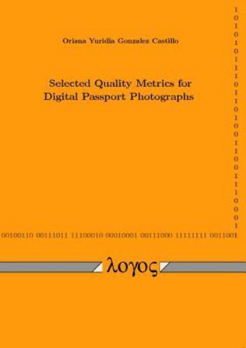 Selected Quality Metrics for Digital Passport Photographs by Oriana ...