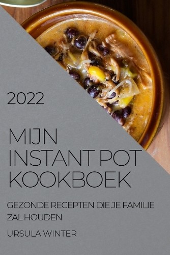 Ursula Winter Mijn Instant Pot Kookboek 2022 (Poche) 9781804504543 | eBay