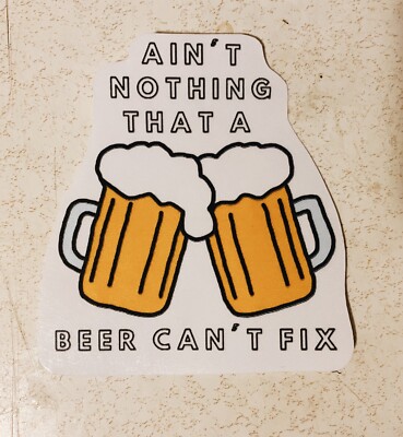 4x4 Aint Nothing That A Beer Cant Fix Laminated Sticker | eBay