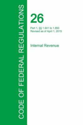 Code of Federal Regulations Title 26, Volume 10, April 1, 2015 by ...