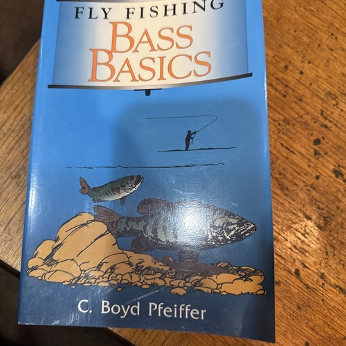 Fly Fishing Bass Basics by C. Boyd Pfeiffer (1997, Trade Paperback) for ...