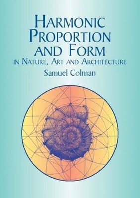 Harmonic Proportion and Form in Nature, Art and Architecture 9780486428734 | eBay