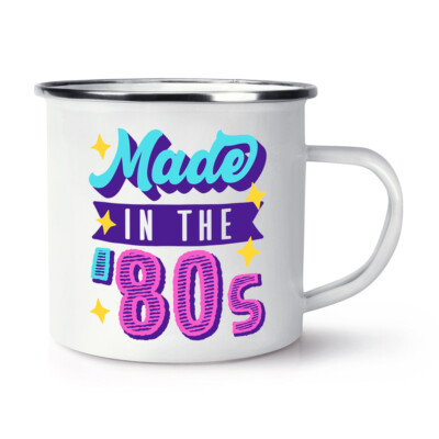 Made In The 80s Enamel Mug Cup Born 1980 Birthday Brother Sister Retro ...