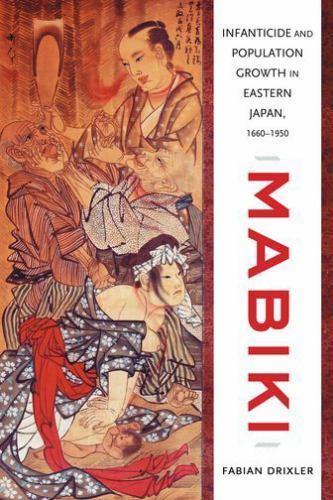 Asia: Local Studies / Global Themes Ser.: Mabiki : Infanticide and ...