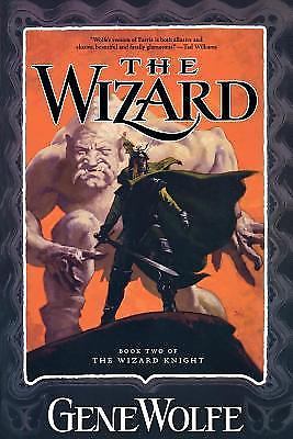 Wizard : Book Two of the Wizard Knight by Gene Wolfe (2005, Trade ...