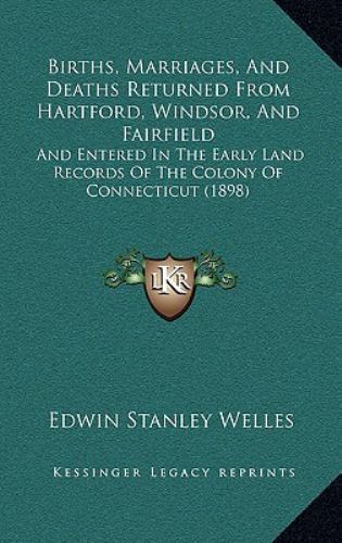 Births, Marriages, and Deaths Returned from Hartford, Windsor, and ...