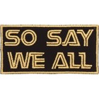 So Say We All Patch - Made in USA - BSG Patch - Battlestar Galactica ...