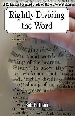 Rightly Dividing the Word by Bob Pulliam (2017, Trade Paperback) for ...